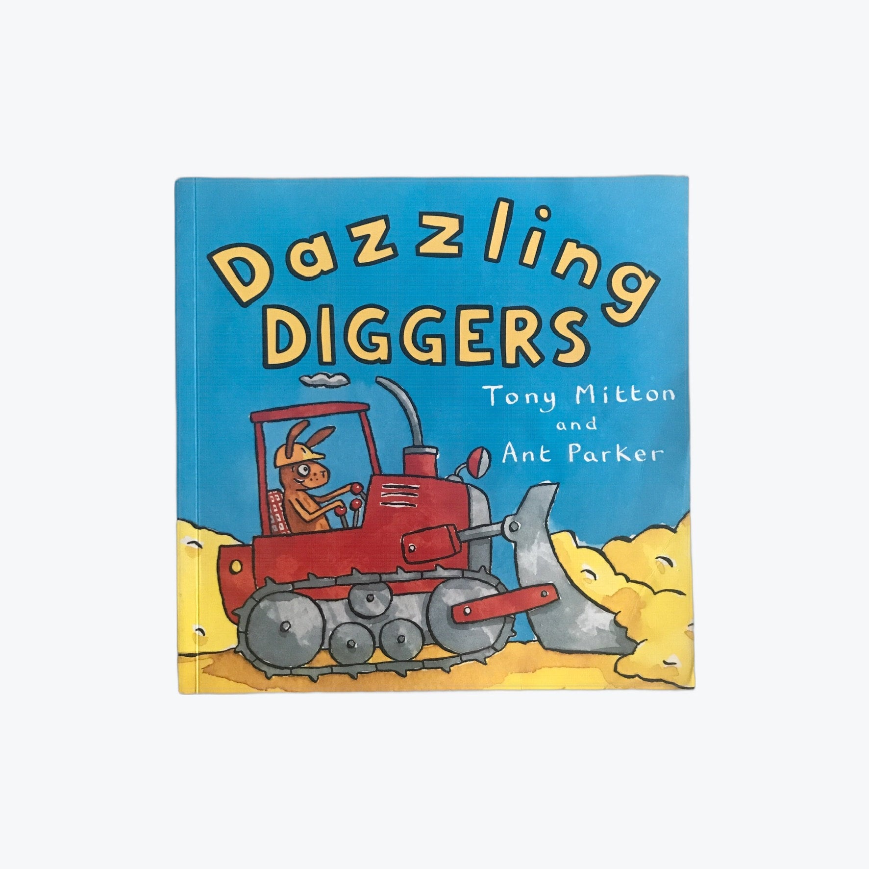 Dazzling Diggers - Tony Mitton & Ant Parker | By The Pen